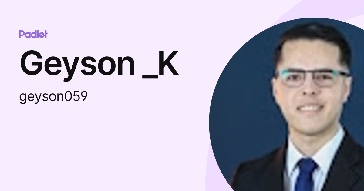 Geyson _K (geyson059) profile | Padlet