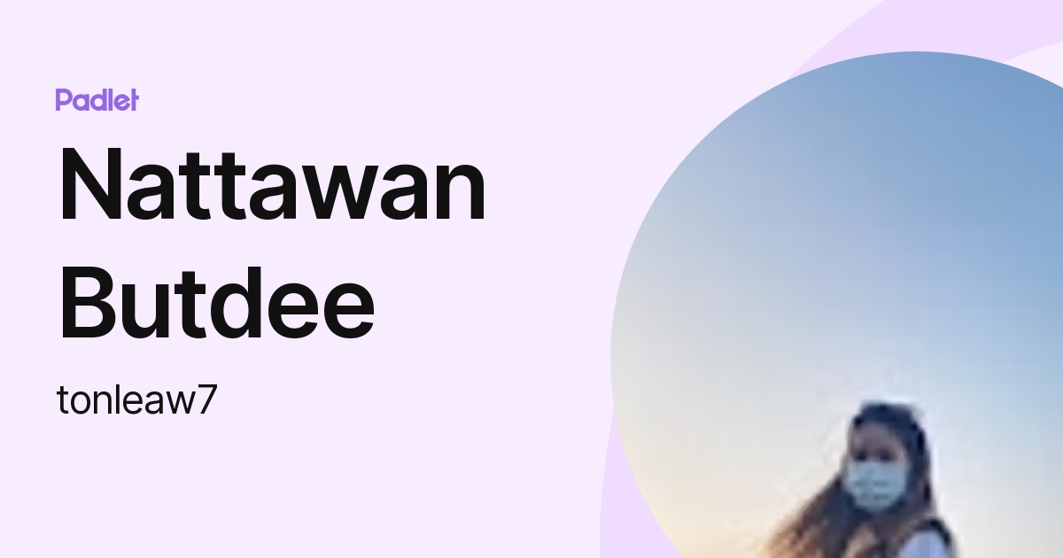 Nattawan Butdee (tonleaw7) profile | Padlet