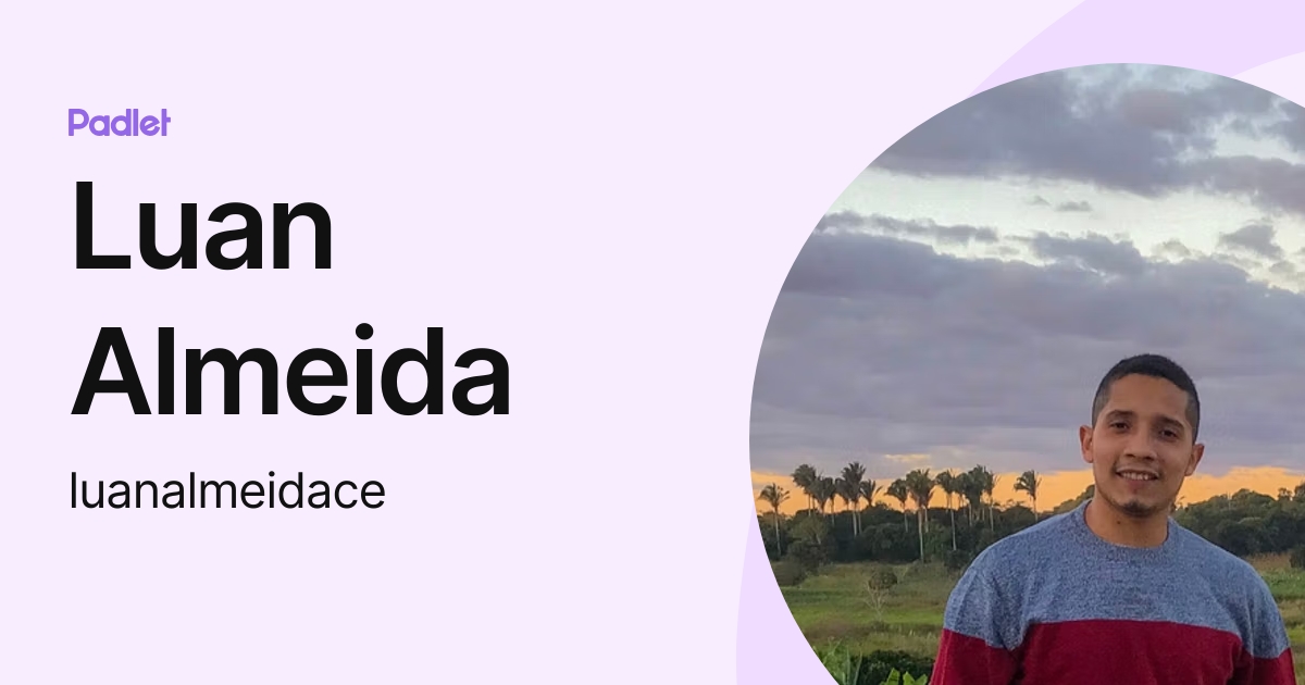 Luan Almeida (luanalmeidace) profile | Padlet