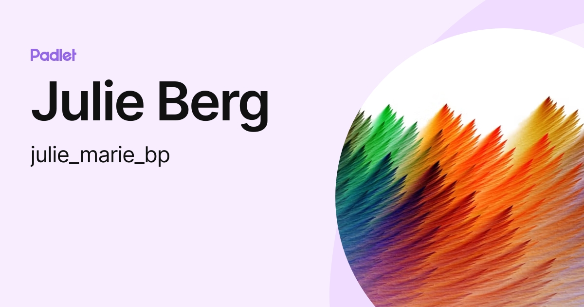 Julie Berg (julie_marie_bp) profile | Padlet
