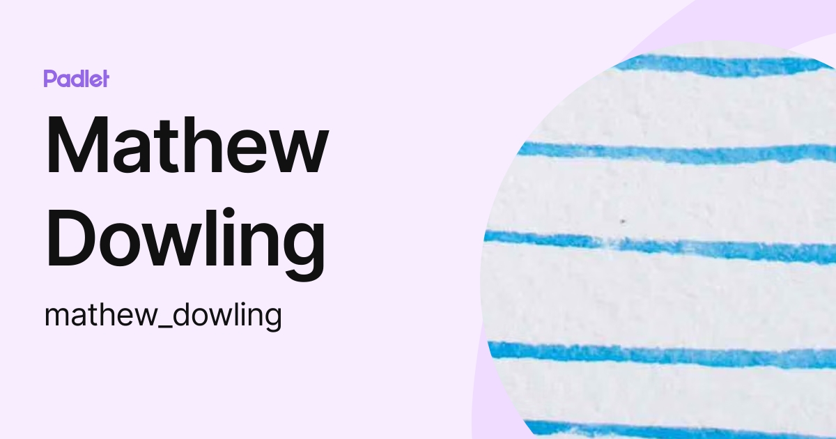 Mathew Dowling (mathew_dowling) profile | Padlet
