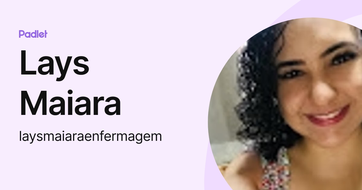 Lays Maiara (laysmaiaraenfermagem) profile | Padlet