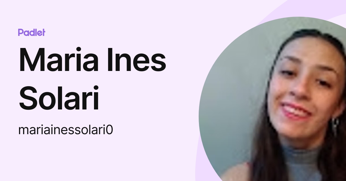 Maria Ines Solari (mariainessolari0) profile | Padlet