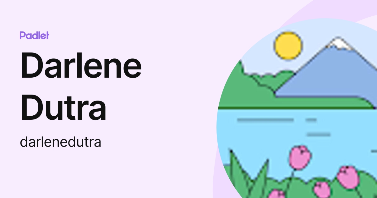 Darlene Dutra (darlenedutra) profile | Padlet