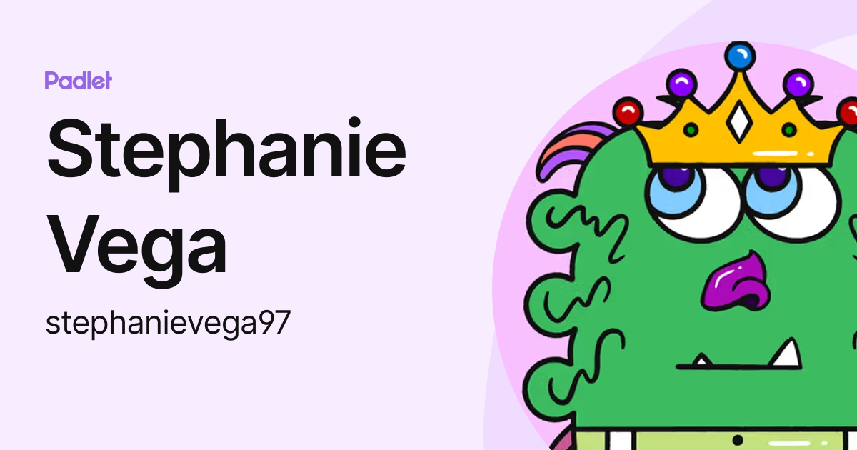 Stephanie Vega (stephanievega97) profile | Padlet