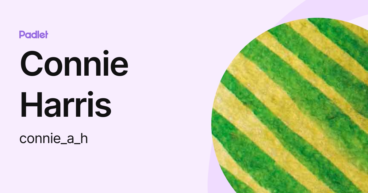 Connie Harris (connie_a_h) profile | Padlet