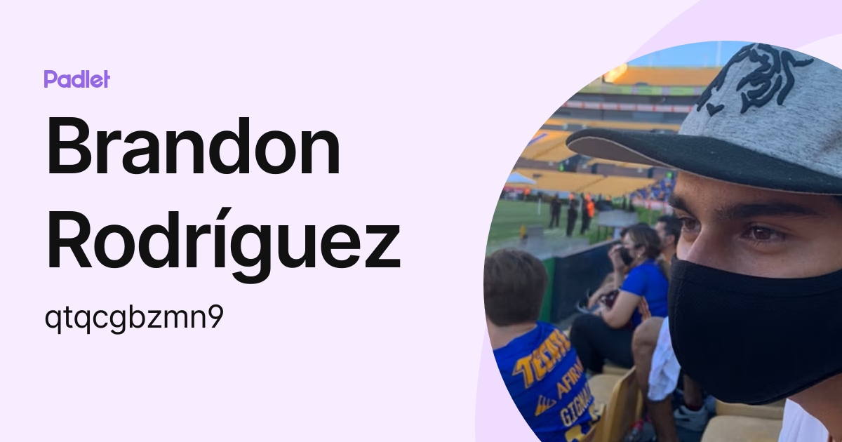 Brandon Rodríguez (qtqcgbzmn9) profile | Padlet
