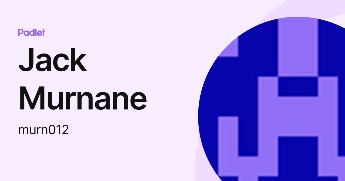 Jack Murnane (murn012) profile | Padlet