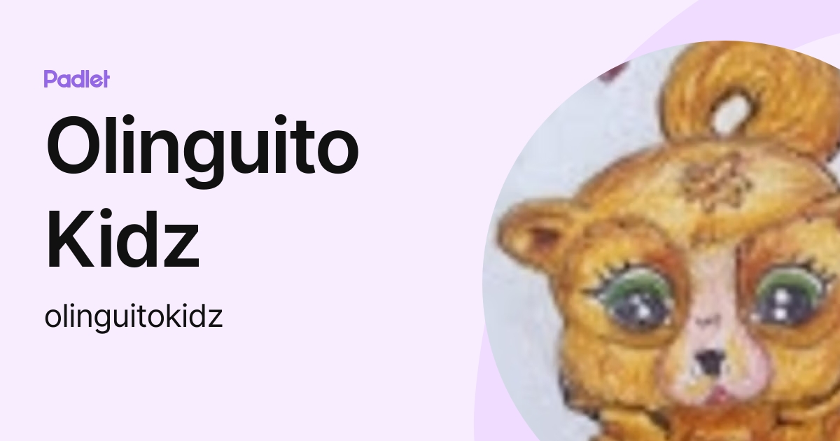 Olinguito Kidz (olinguitokidz) profile | Padlet
