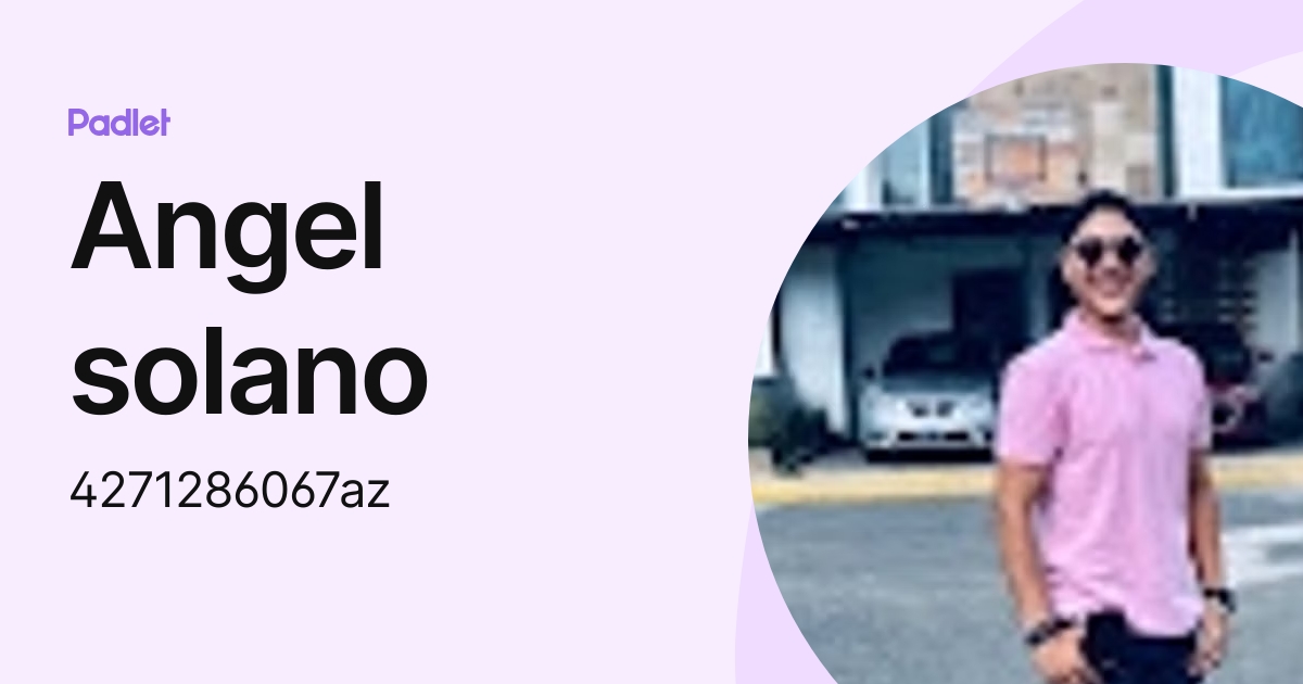 Angel solano (4271286067az) profile | Padlet