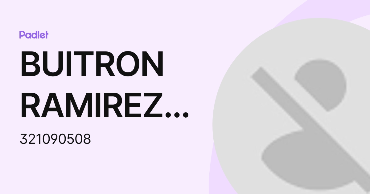 BUITRON RAMIREZ MIRSA (321090508) profile | Padlet