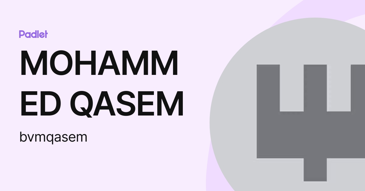 MOHAMMED QASEM (bvmqasem) profile | Padlet