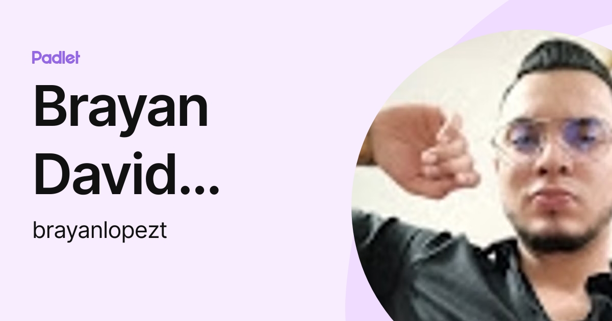 Brayan David L pez Torres (brayanlopezt) profile | Padlet