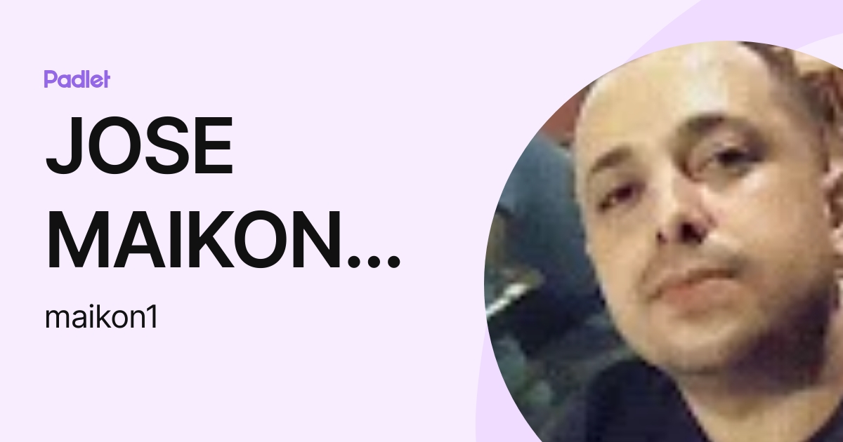 JOSE MAIKON SILVA DE OLIVEIRA (maikon1) profile | Padlet