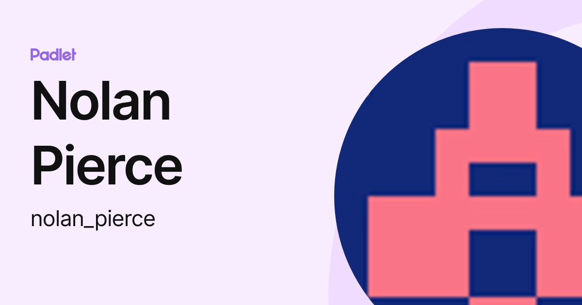 Nolan Pierce (nolan_pierce) profile | Padlet