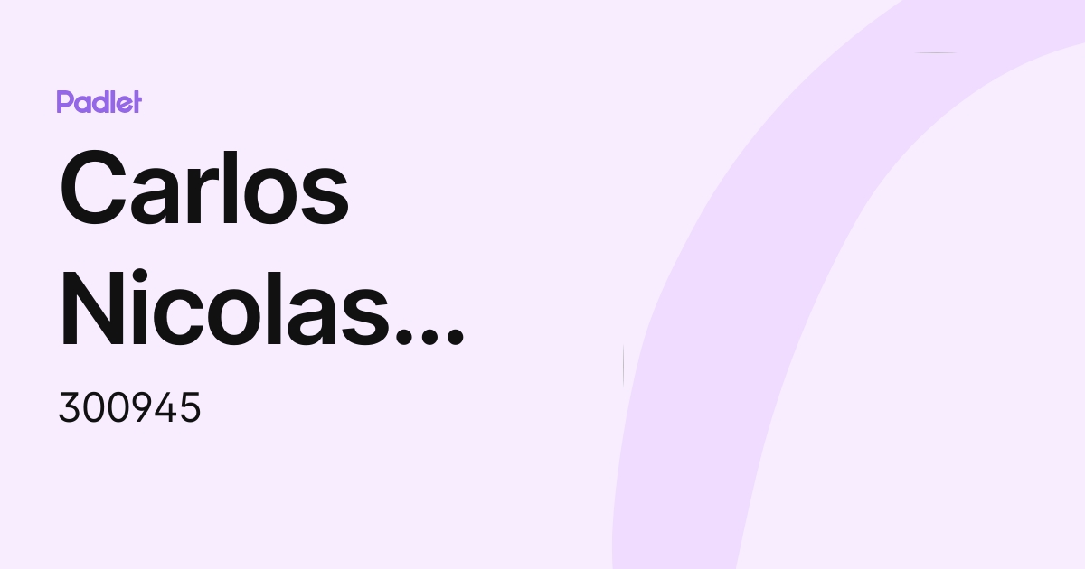Carlos Nicolas Sanchez (300945) profile | Padlet