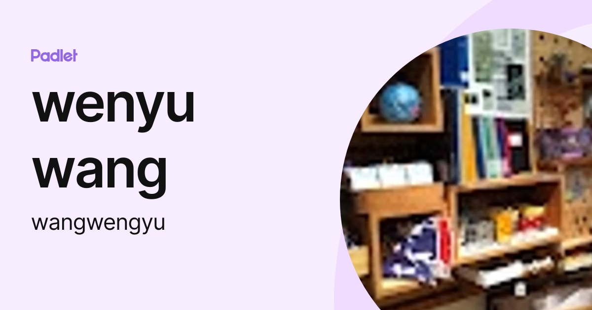 wenyu wang (wangwengyu) profile | Padlet