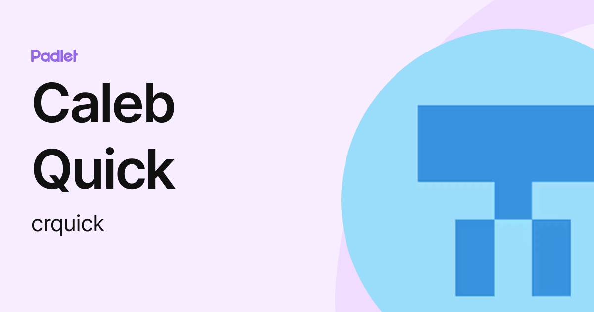 Caleb Quick (crquick) profile | Padlet