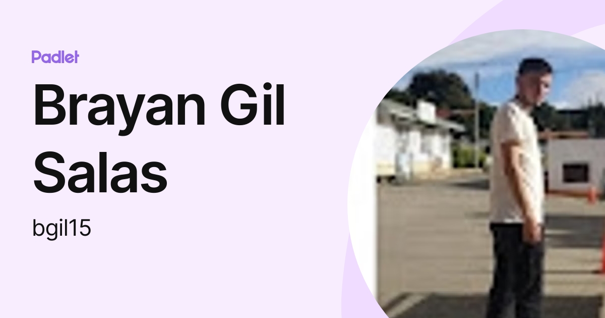 Brayan Gil Salas (bgil15) profile | Padlet