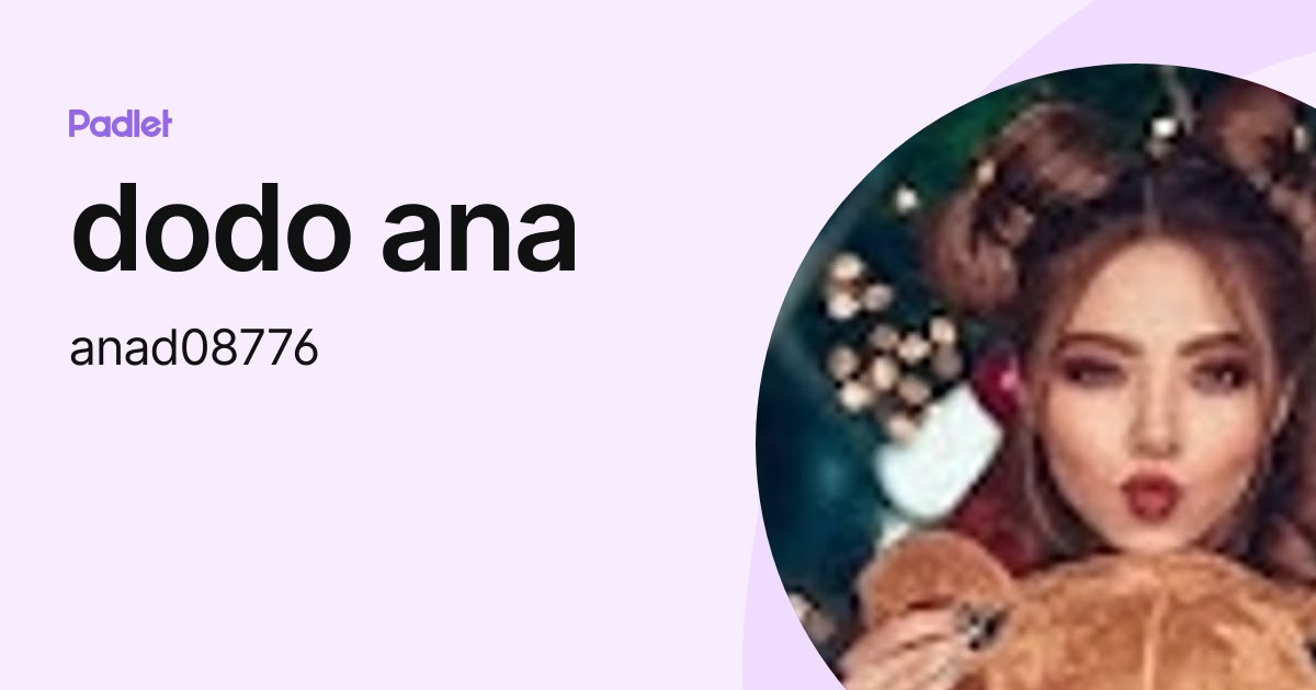 dodo ana (anad08776) profile | Padlet