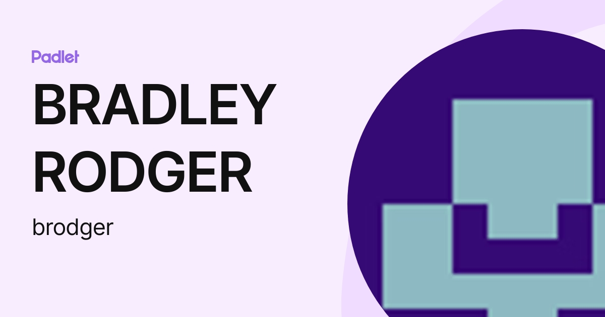 BRADLEY RODGER (brodger) profile | Padlet