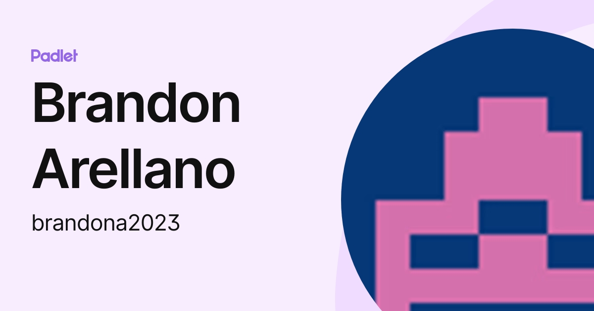 Brandon Arellano (brandona2023) profile | Padlet