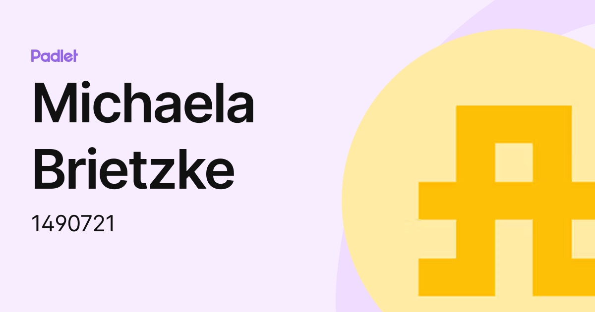 Michaela Brietzke (1490721) profile | Padlet