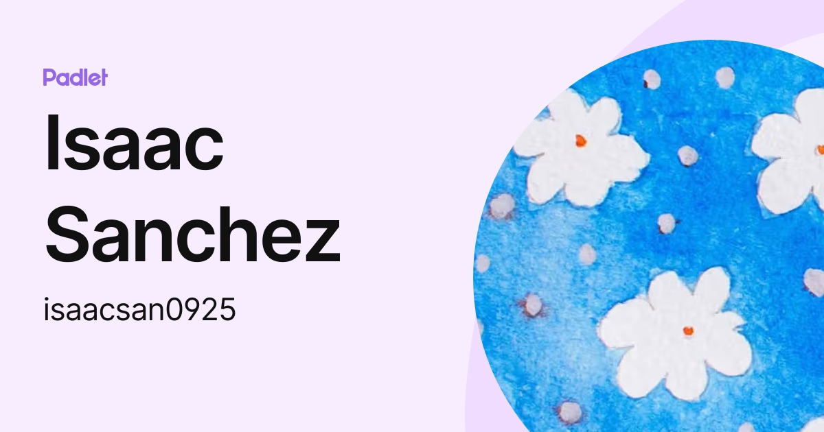 Isaac Sanchez (isaacsan0925) profile | Padlet