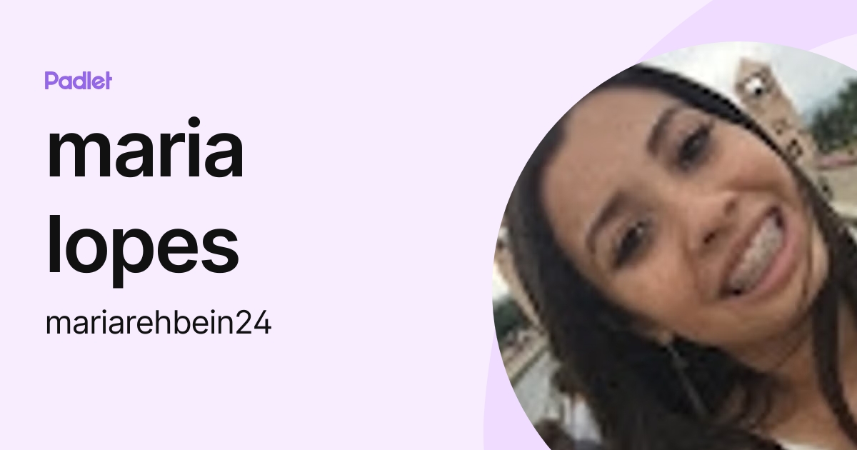 maria lopes (mariarehbein24) profile | Padlet