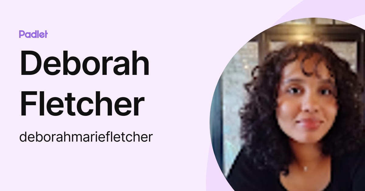 Deborah Fletcher (deborahmariefletcher) profile | Padlet