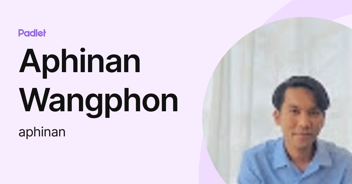 Aphinan Wangphon (aphinan) profile | Padlet