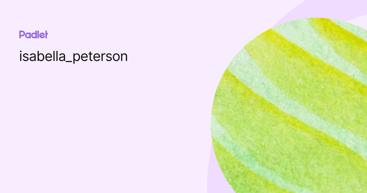 isabella_peterson profile | Padlet