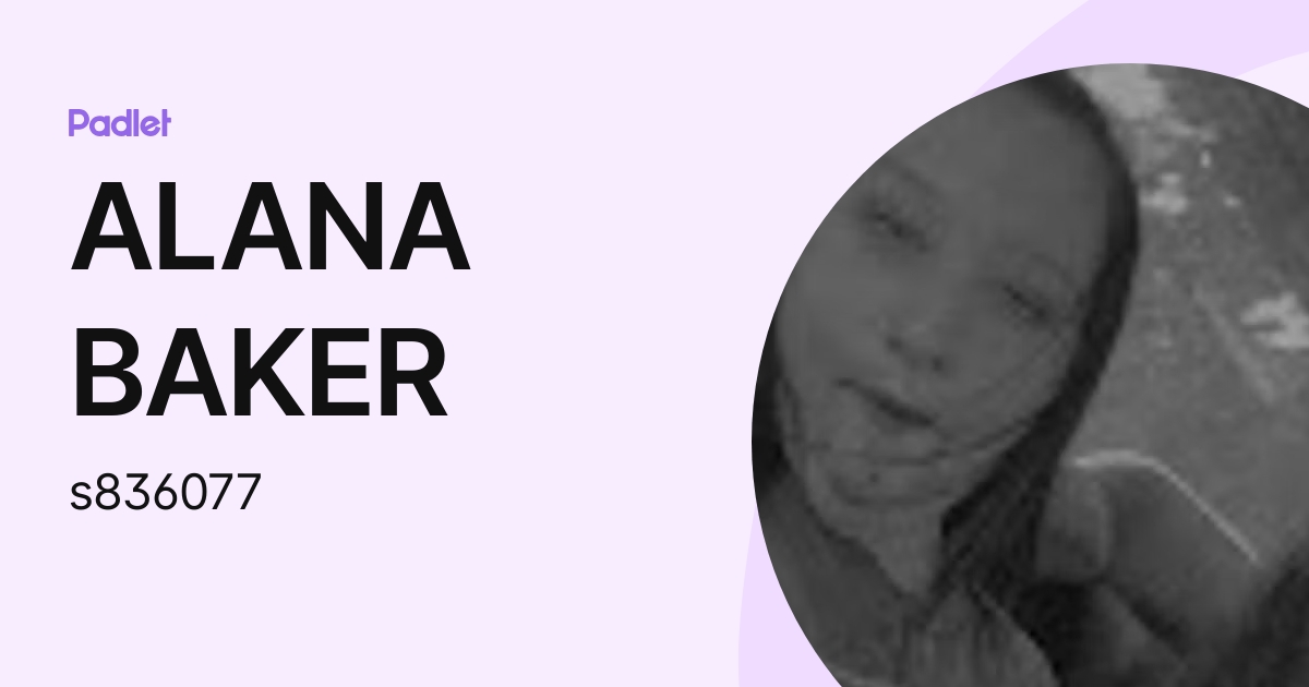 ALANA BAKER (s836077) profile | Padlet