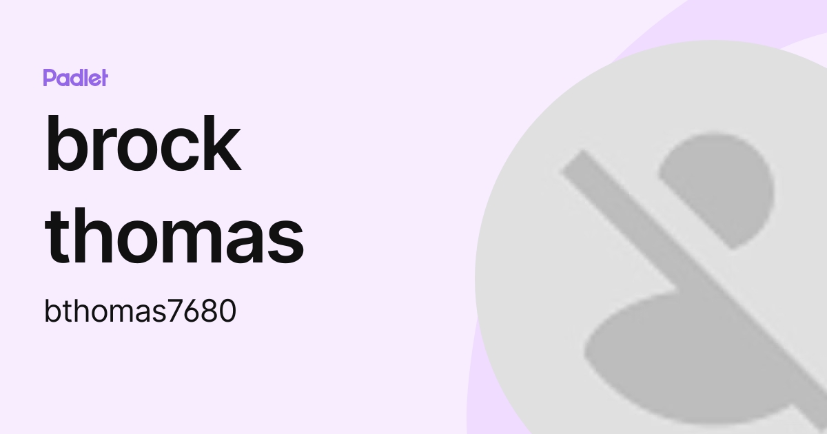 brock thomas (bthomas7680) profile | Padlet