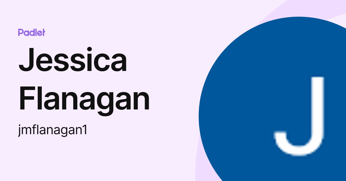 Jessica Flanagan (jmflanagan1) profile | Padlet
