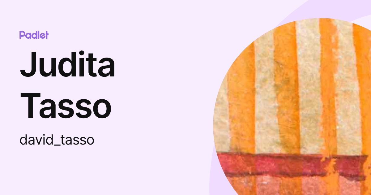 Judita Tasso (david_tasso) profile | Padlet