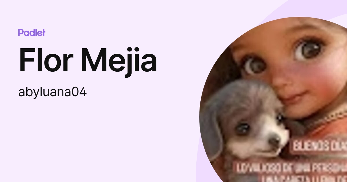 Flor Mejia (abyluana04) profile | Padlet