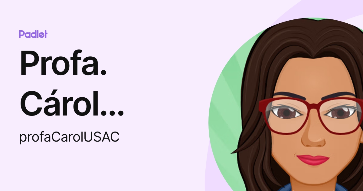 Profa. Cárol María Arias Vargas (profaCarolUSAC) profile | Padlet