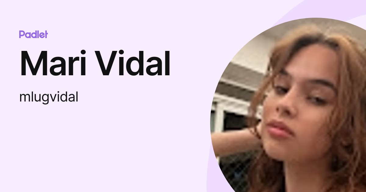 Mari Vidal (mlugvidal) profile | Padlet