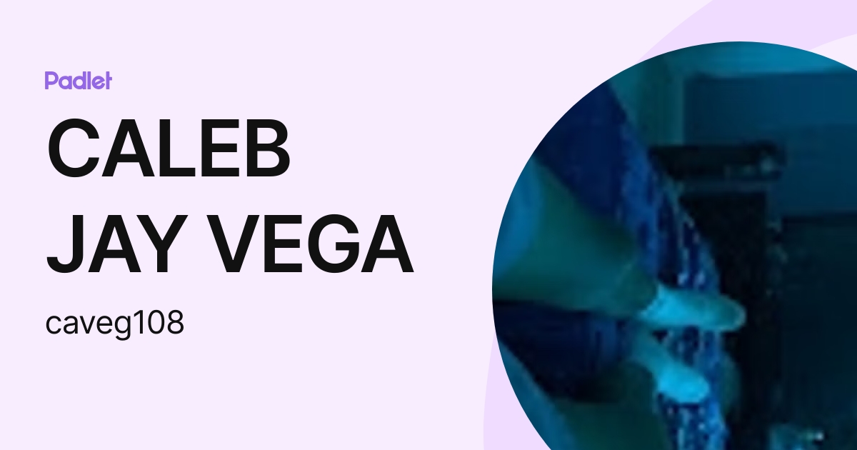 CALEB JAY VEGA (caveg108) profile | Padlet