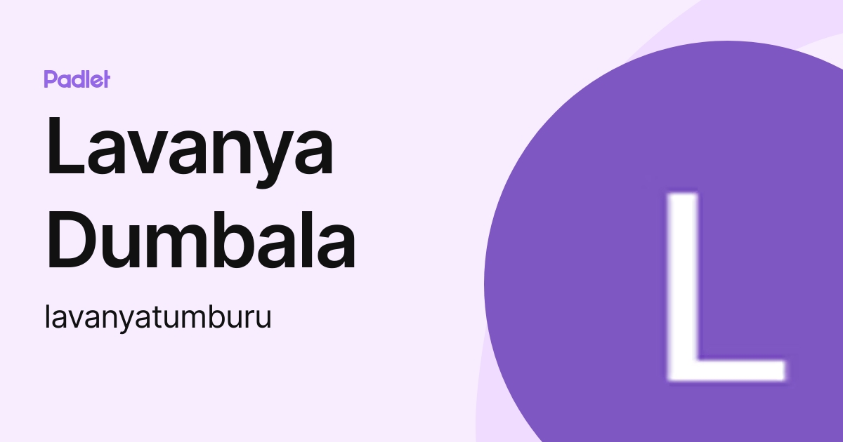 Lavanya Dumbala (lavanyatumburu) profile | Padlet
