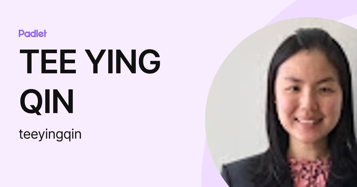 TEE YING QIN (teeyingqin) profile | Padlet