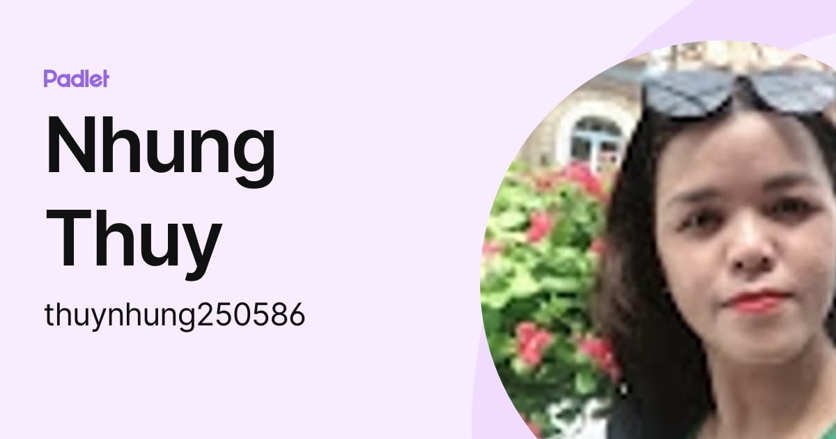 Nhung Thuy (thuynhung250586) profile | Padlet