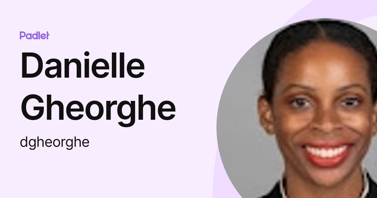 Danielle Gheorghe (dgheorghe) profile | Padlet