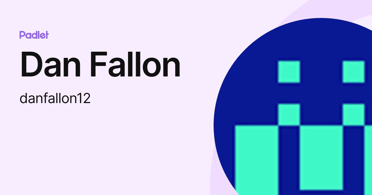 Dan Fallon (danfallon12) profile | Padlet