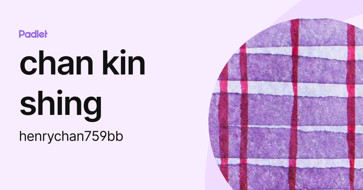 chan kin shing (henrychan759bb) profile | Padlet