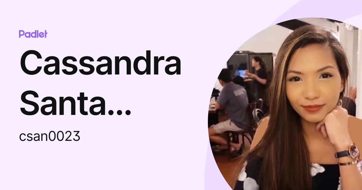 Cassandra Santa Maria (csan0023) profile | Padlet