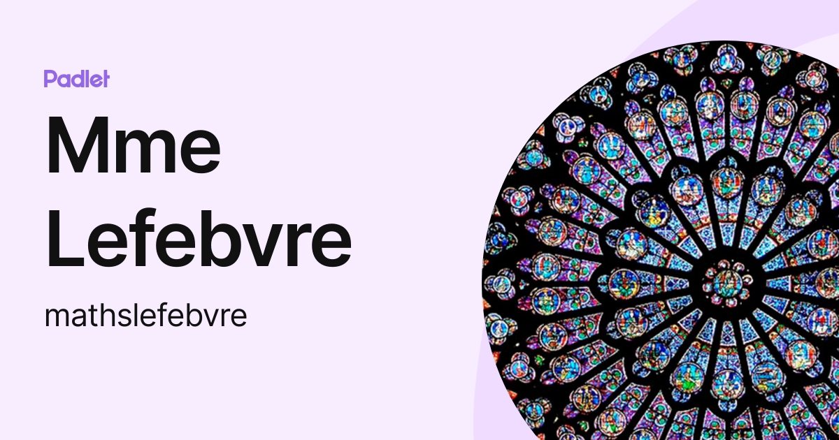 Mme Lefebvre Mathslefebvre Profile Padlet
