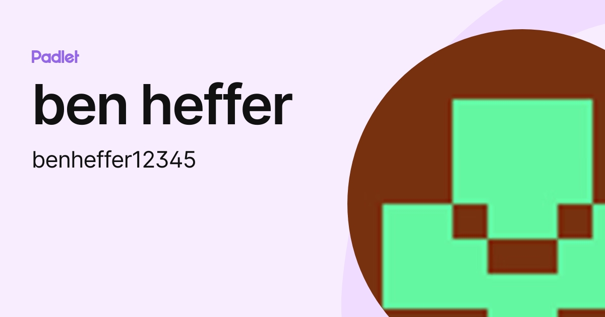 ben heffer (benheffer12345) profile | Padlet