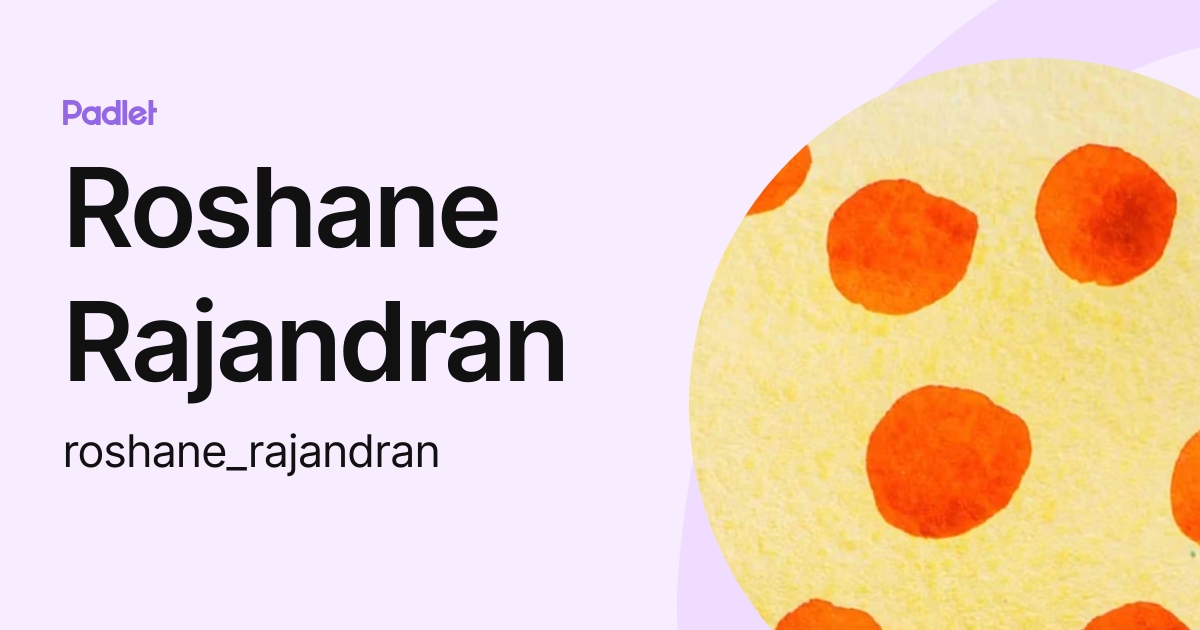 Roshane Rajandran (roshane_rajandran) profile | Padlet